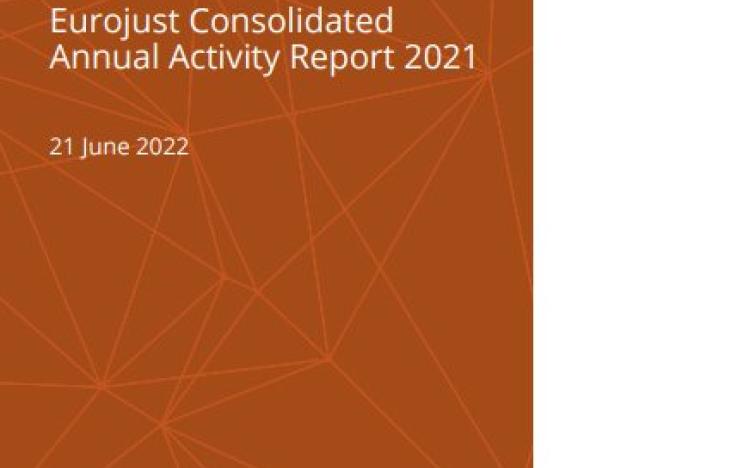 Eurojust Consolidated Annual Activity Report 2021 | Eurojust | European ... Eurojust Consolidated Annual Activity Report 2021 | Eurojust | European ...