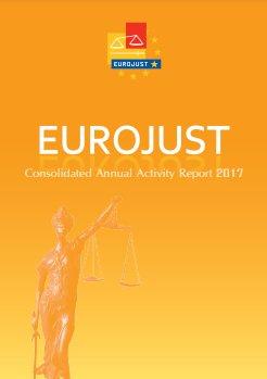 Eurojust Consolidated Annual Activity Report 2017 | Eurojust | European ...